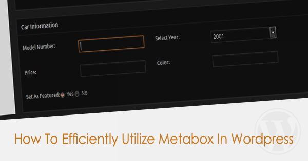 How To Efficiently Utilize Metabox In Wordpress How To Efficiently Utilize Metabox In Wordpress
