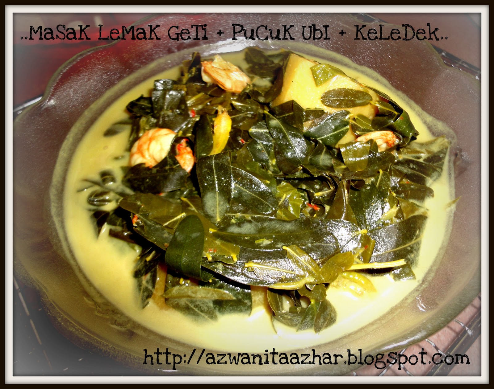 ..My Life..My Way..: ..Masak Lemak Geti + Pucuk Ubi + Keledek..