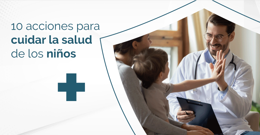 10 acciones para cuidar la salud de los niños 10 acciones para cuidar la salud de los niños